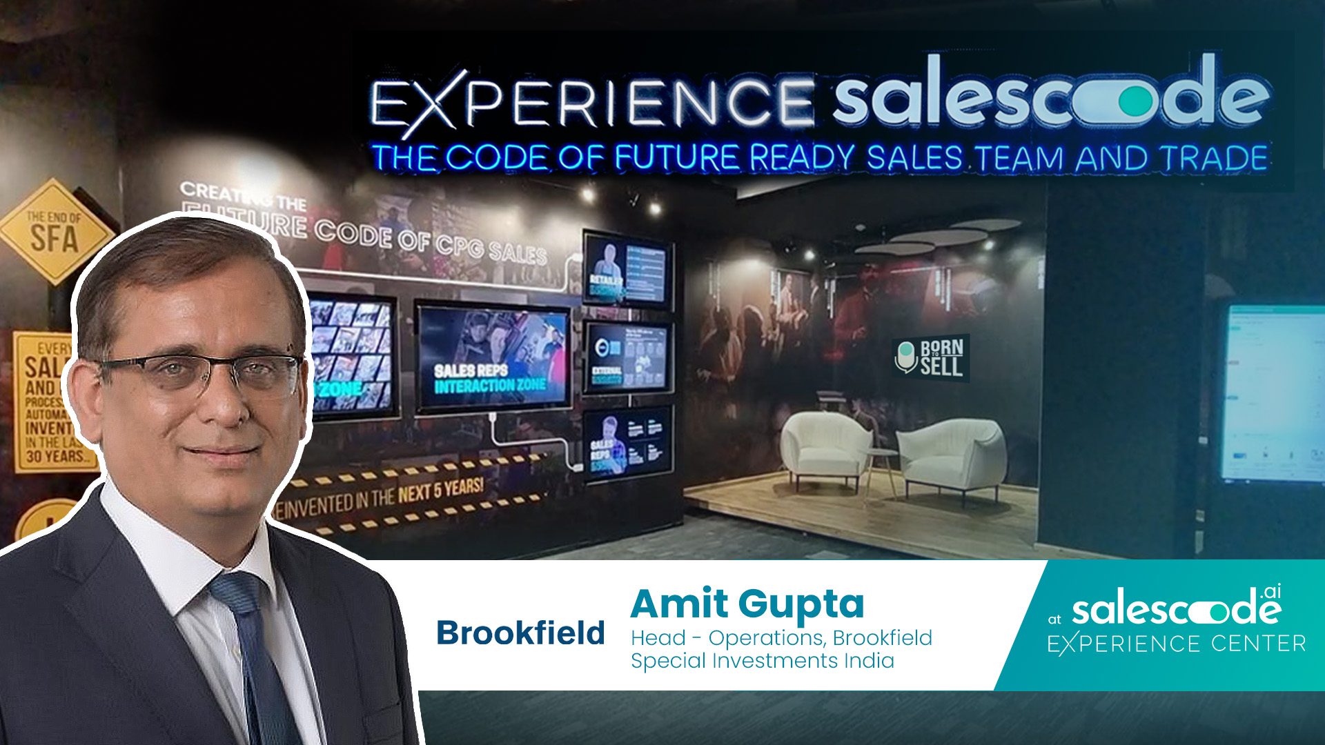 Amit Gupta, Head - Operations, Brookfield Special Investments, India @SalesCodeExperienceCenter